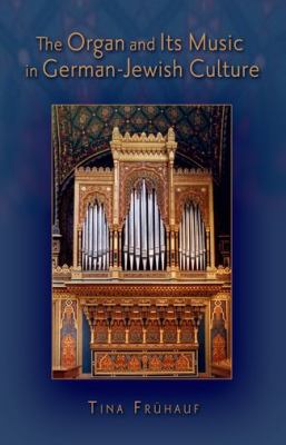 The Organ and Its Music in German-Jewish Culture book by Tina ühauf ...
