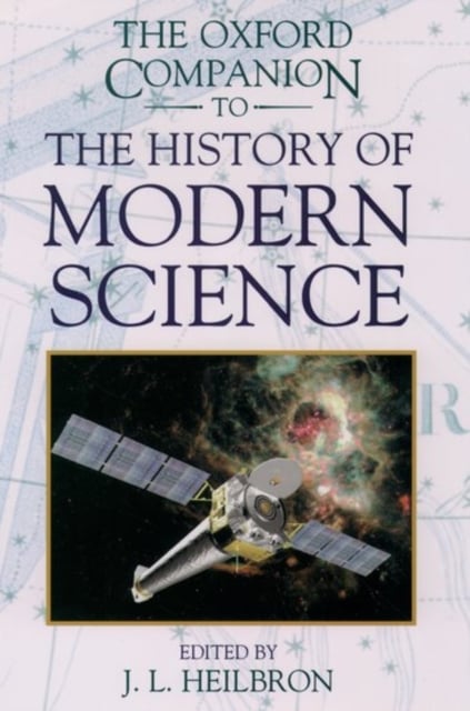 The Oxford Companion to the History of Modern Science used book by John ...