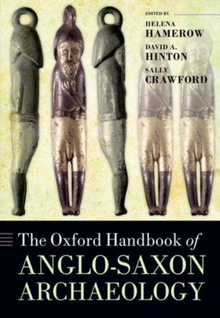 The Oxford Handbook of Anglo-Saxon Archaeology book by David A. Hinton, Sally Crawford, Helena ...