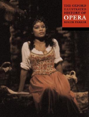 The Oxford Illustrated History of Opera used book by Roger Parker ...