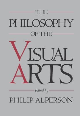 The Philosophy of the Visual Arts used book by Philip A. Alperson