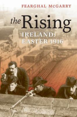 The Rising : Ireland: Easter 1916 used book by Fearghal McGarry ...