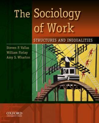 The Sociology of Work : Structures and Inequalities book by Steven P ...