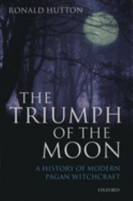 The Triumph of the Moon : A History of Modern Pagan Witchcraft book by ...