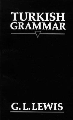 Turkish Grammar book by G. L. Lewis: 9780198158387