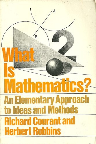 What Is Mathematics? : An Elementary Approach to Ideas and Methods used ...