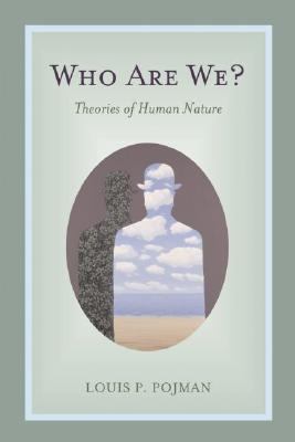 Who Are We? : Theories of Human Nature book by Louis P. Pojman ...
