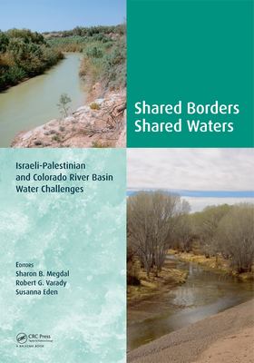 Shared Borders, Shared Waters : Israeli-Palestinian and Colorado River ...