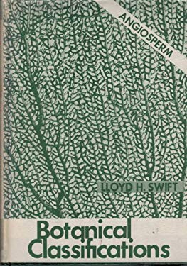 Botanical Classifications : A Comparison of Eight Systems of Angiosperm ...