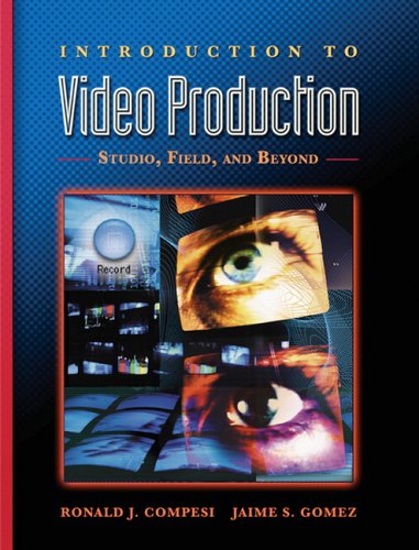Introduction to Video Production : Studio, Field, and Beyond used book ...