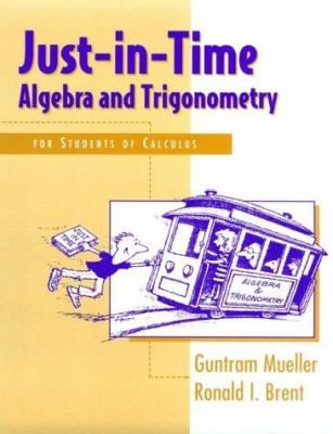Just-in-Time Algebra and Trigonometry : For Students of Calculus book ...