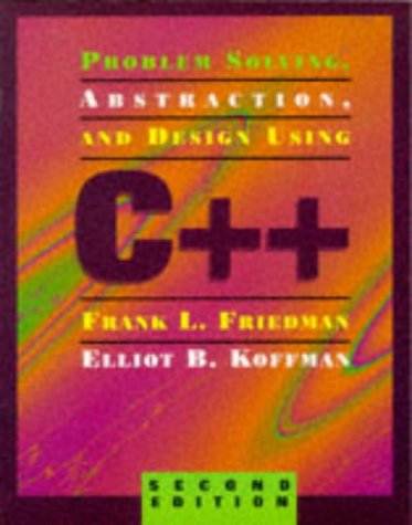 Problem Solving, Abstraction and Design Using C++ used book by Frank L ...