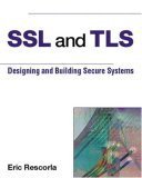 SSL and TLS : Designing and Building Secure Systems used book by Eric ...
