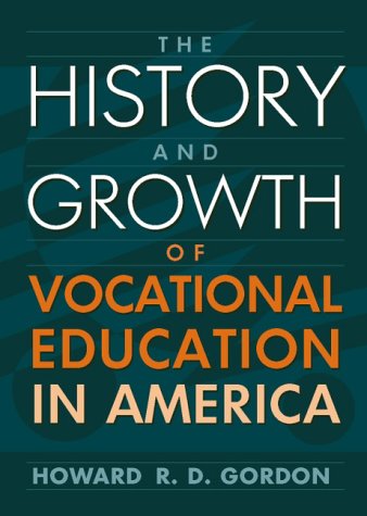 The History and Growth of Vocational Education in America used book by ...