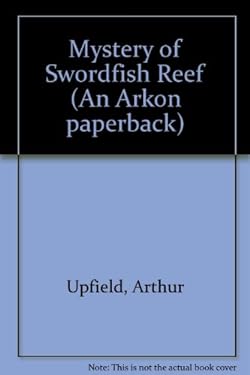 The Mystery of Swordfish Reef book by Arthur W. Upfield: 9780207146930