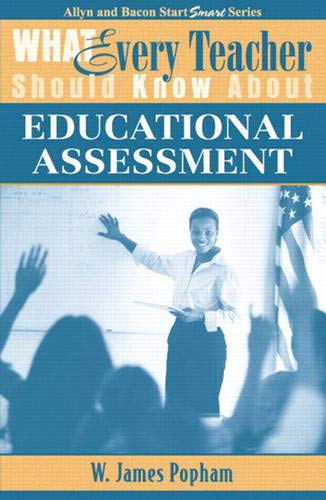 What Every Teacher Should Know about Educational Assessment used book ...