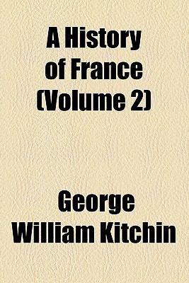 A History of France Volume 2 book by George William Kitchin: 9780217671576