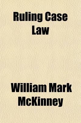 Ruling Case Law book by William Mark McKinney: 9780217320207