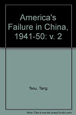 America's Failure in China, Nineteen Forty-One to Nineteen Fifty used ...