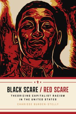 Black Scare / Red Scare : Theorizing Capitalist Racism in the United ...