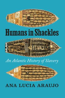 Humans in Shackles : An Atlantic History of Slavery book by Ana Lucia ...