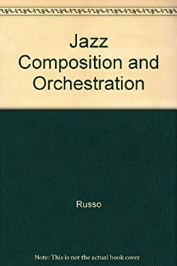 Jazz Composition and Orchestration book by William Russo: 9780226732121
