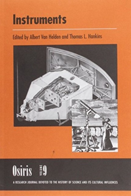Osiris, Volume 9 : Instruments used book by Albert Van Helden, Thomas L. Hankins: 9780226848846