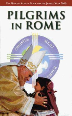 Pilgrims in Rome: For the Jubilee of the Holy Year 2000 book: 9780225668728