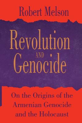 Revolution and Genocide : On the Origins of the Armenian Genocide and ...
