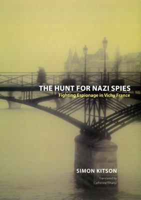 The Hunt for Nazi Spies : Fighting Espionage in Vichy France used book ...