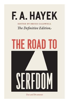 The Road to Serfdom : Text and Documents--The Definitive Edition used ...
