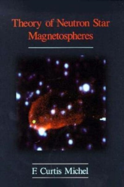 Theory of Neutron Star Magnetospheres used book by F. Curtis Michel ...