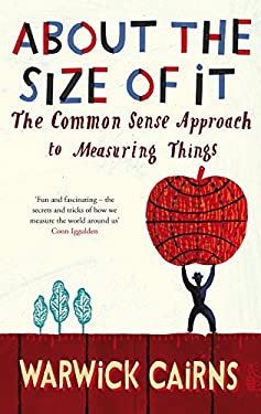 About the Size of It : The Common Sense Approach to Measuring Things ...