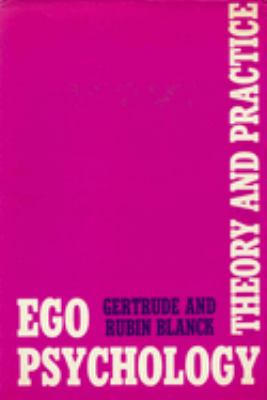 Ego Psychology : Theory and Practice used book by Gertrude Blanck, Rubin Blanck: 9780231082921