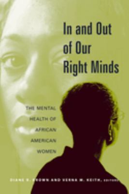 In and Out of Our Right Minds : The Mental Health of African American ...