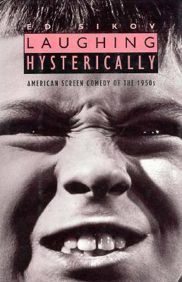 Laughing Hysterically : American Screen Comedy of the 1950s used book ...