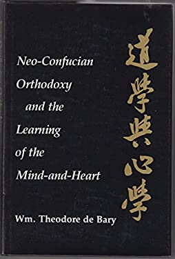 Neo-Confucian Orthodoxy and the Learning of the Mind-and-Heart used ...