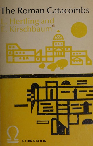 Roman Catacombs (Librabook) used copy by L. Hertling, Kirschbaum, E ...
