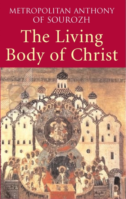 The Living Body of Christ book by Anthony Bloom, Metropolitan Anthony ...