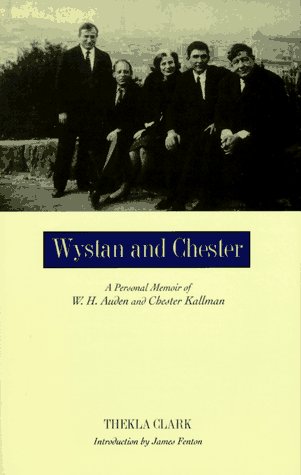 Wystan and Chester : A Personal Memoir of W. H. Auden and Chester ...