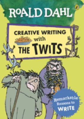Roald Dahl Creative Writing With The Twits: Remarkable Reasons To Write ...