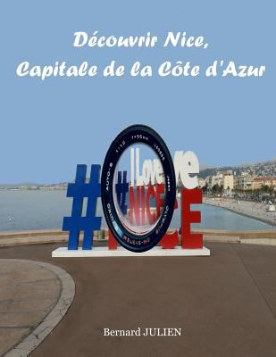 Decouvrir Nice, Capitale de la Cote D'Azur book by Bernard Julien ...