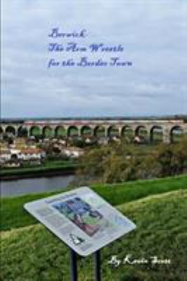 Berwick-The Arm Wrestle for the Border Town book by Kevin Scott ...