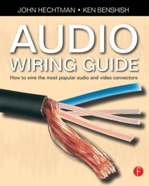 Audio Wiring Guide : How to Wire the Most Popular Audio and Video ...