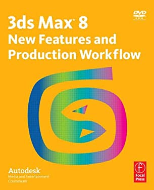3ds Max 8 New Features and Production Workflow : Autodesk Media and Entertainment Courseware ...