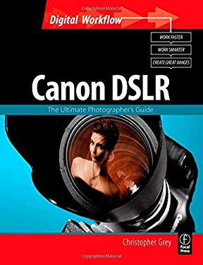 Canon DSLR : The Ultimate Photographer's Guide used book by Christopher ...