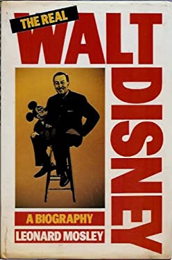 The Real Walt Disney : A Biography book by Leonard Mosley: 9780246124395