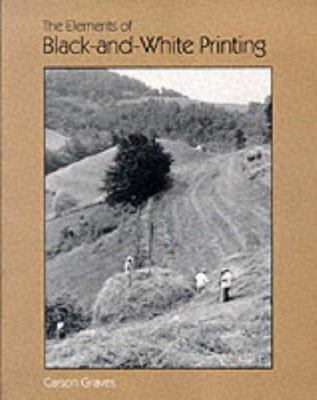 Elements of Black and White Printing used book by Carson Graves ...