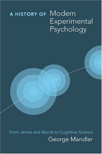 A History of Modern Experimental Psychology : From James and Wundt to ...
