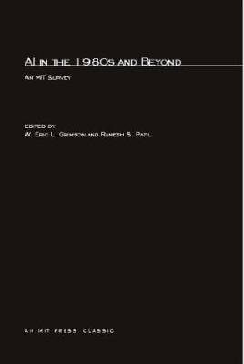 AI in the 1980s and Beyond : An MIT Survey book by W. Eric L. Grimson ...